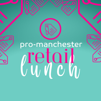 pro-manchester Retail Lunch 2023 - pro-manchester