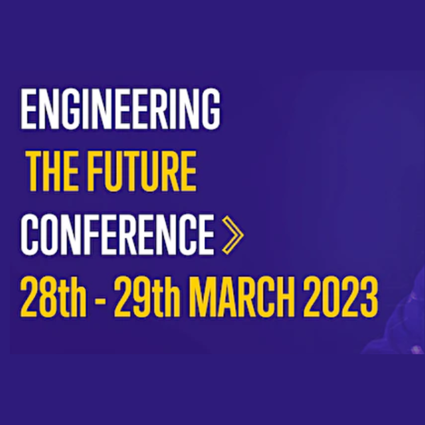 Engineering the Future Conference 2023 - 28th & 29th March 2023 - pro ...