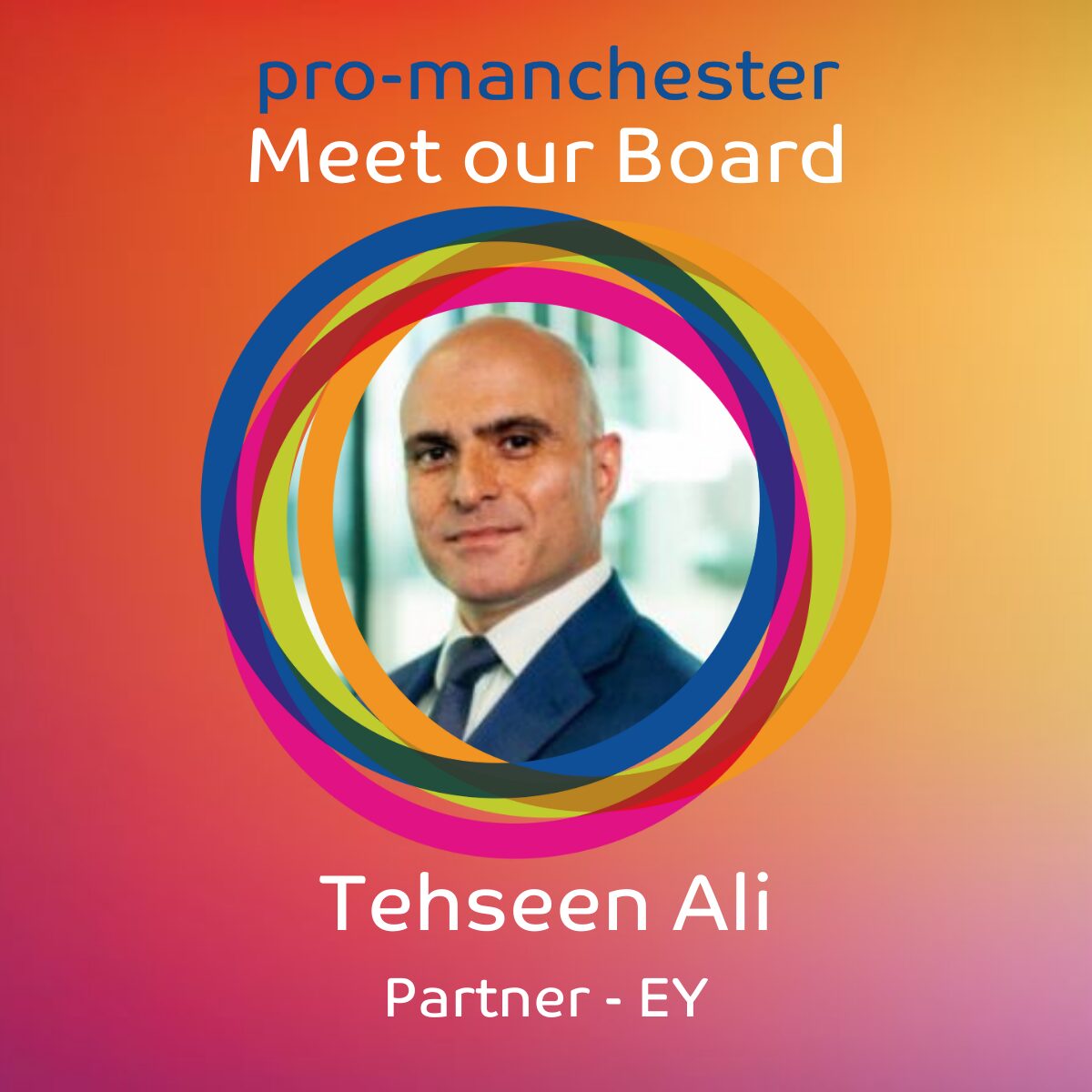 Meet our Board: Tehseen Ali - EY - pro-manchester