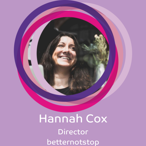 Member Spotlight: Hannah Cox, Director - betternotstop - pro-manchester