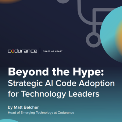 Codurance's new eBook - Beyond the Hype: Strategic AI Code Adoption for Tech Leaders - pro ...